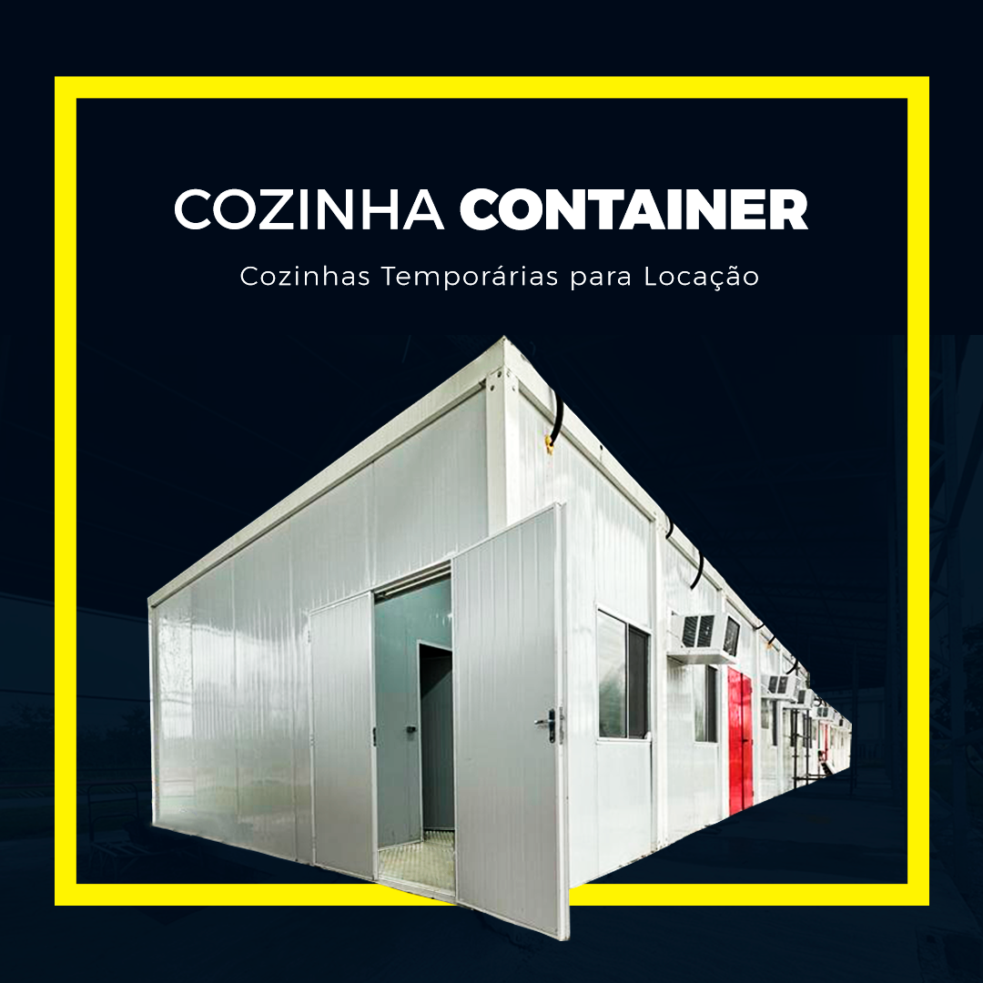 Cozinha Modular e Container para Obras, Mineração e Indústrias ...